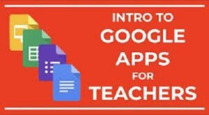Top 8 Google Apps and Tools for Teachers