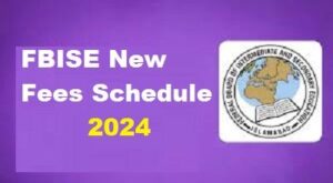 FBISE New Fees Schedule 2024