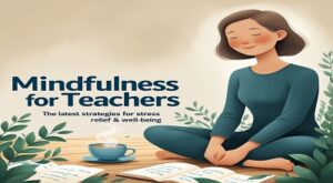 Mindfulness for Teachers: The Latest Strategies for Stress Relief ...