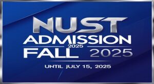 NUST Admission 2025 - Apply for Fall 2025 (Until July 15, 2025)