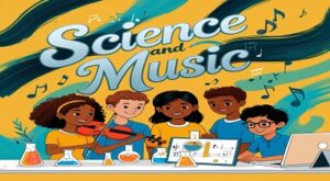 The Powerful Connection Between Science and Music in Education - Latest